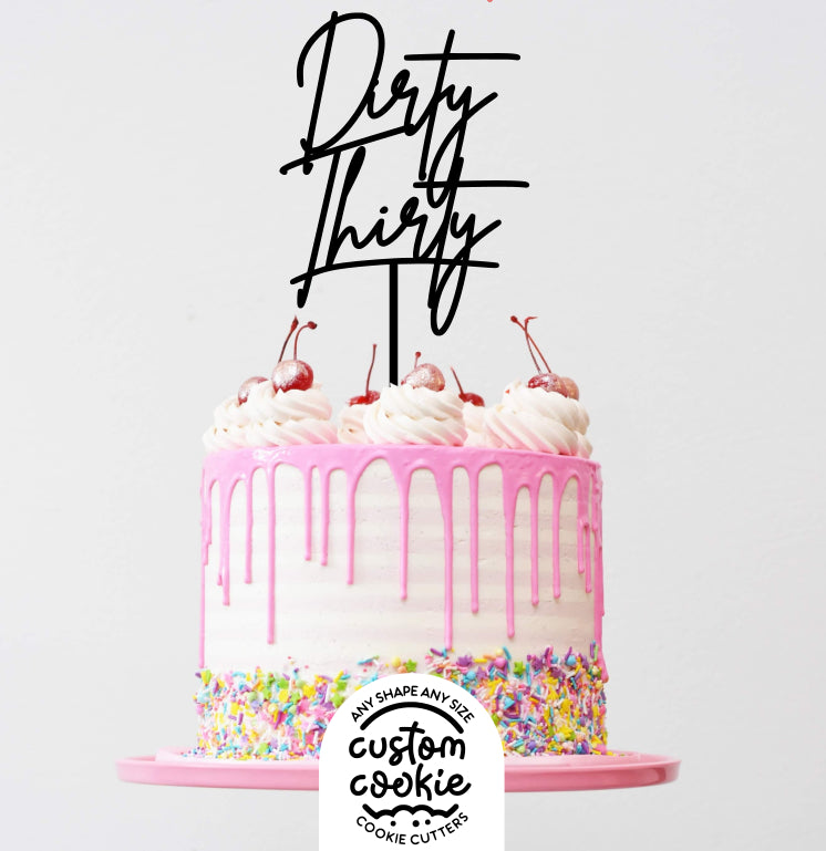 Customisable Cake Topper - Dirty Thirty – Custom Cookie