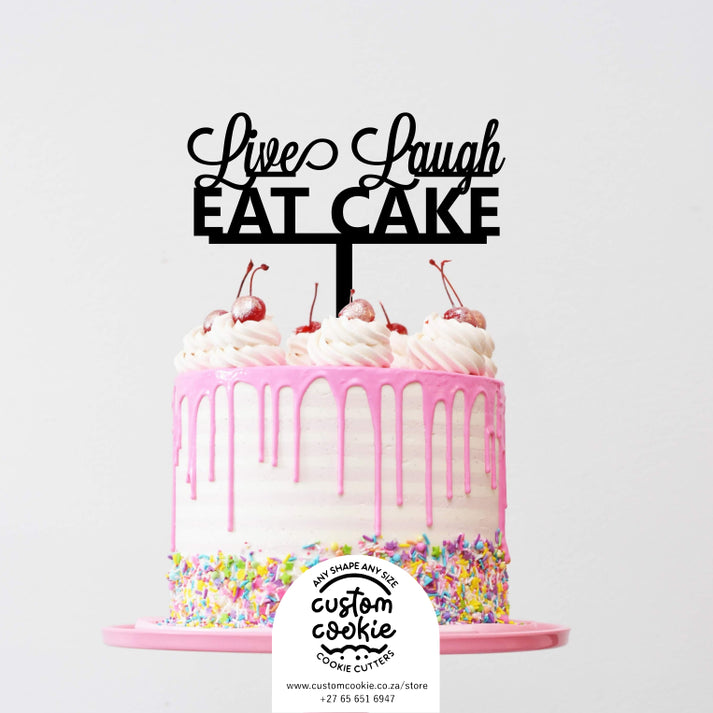 Customisable Cake Topper - Live Laugh Eat Cake – Custom Cookie