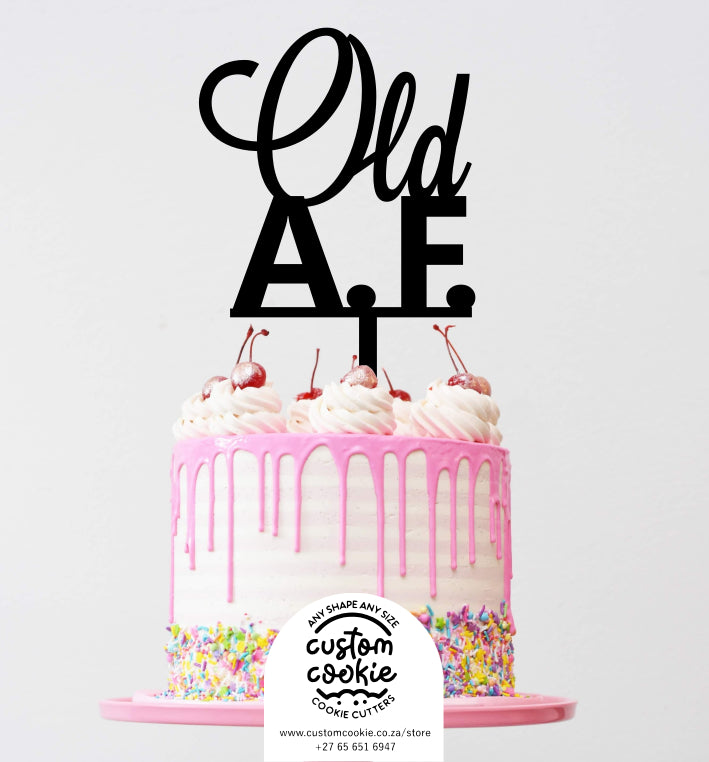 Customisable Cake Topper - Old AF – Custom Cookie