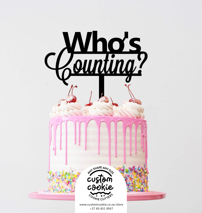 Customisable Cake Topper - Whos Counting – Custom Cookie